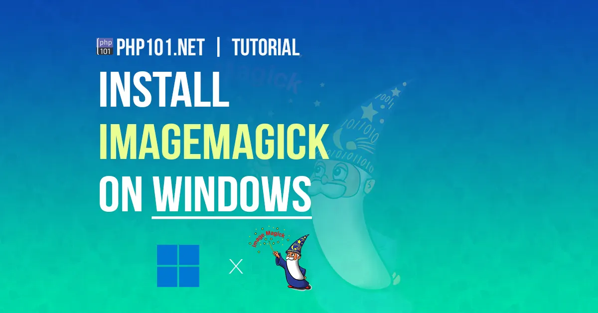 How to install ImageMagick on Windows | PHP 101